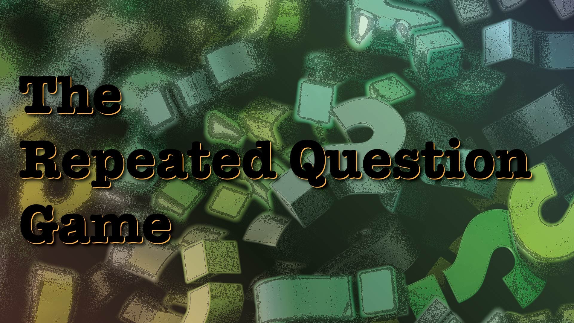 The Repeated Question Game - Your Life Mastery Coach