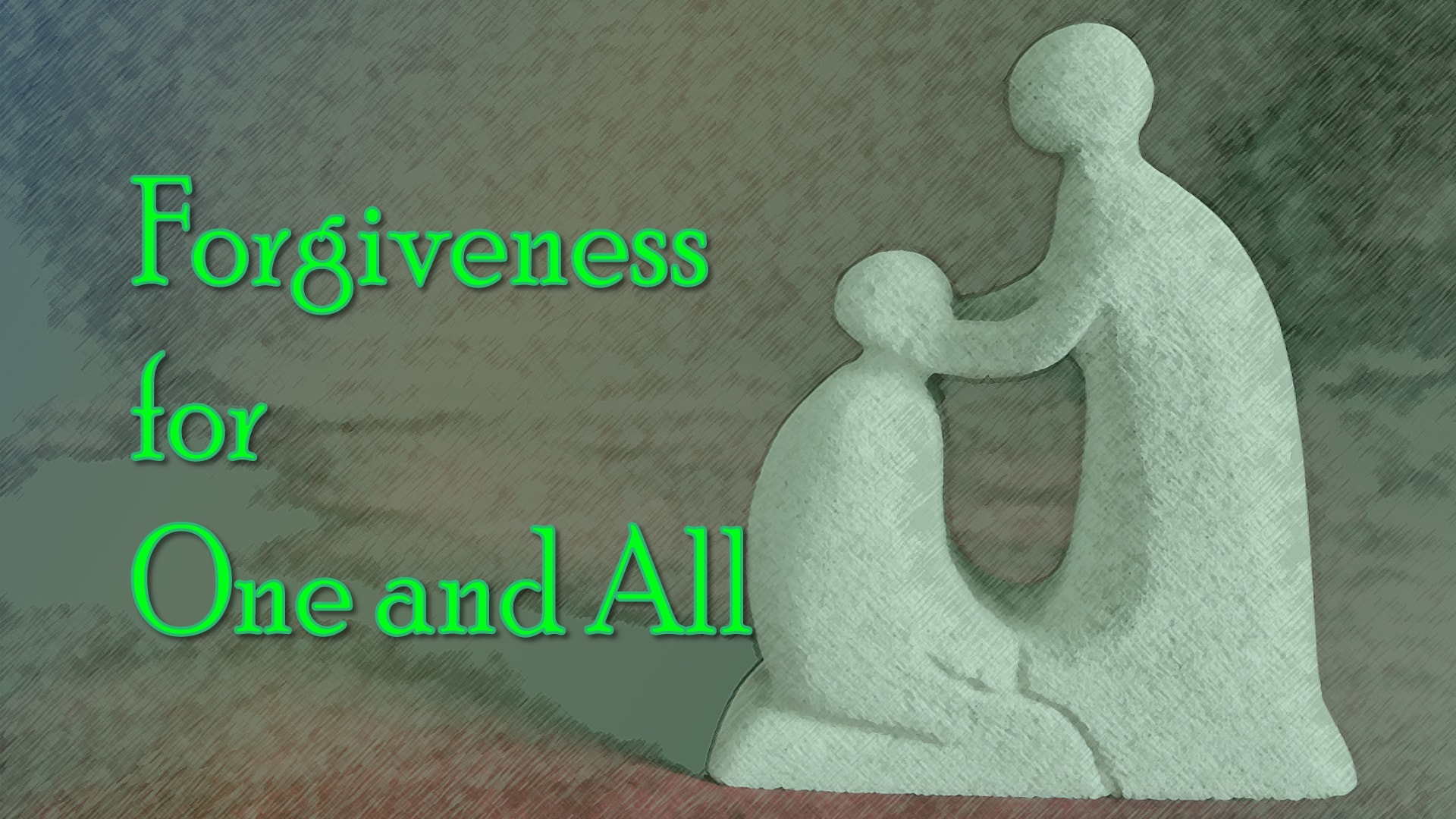Forgiveness for One and All - Your Life Mastery Coach