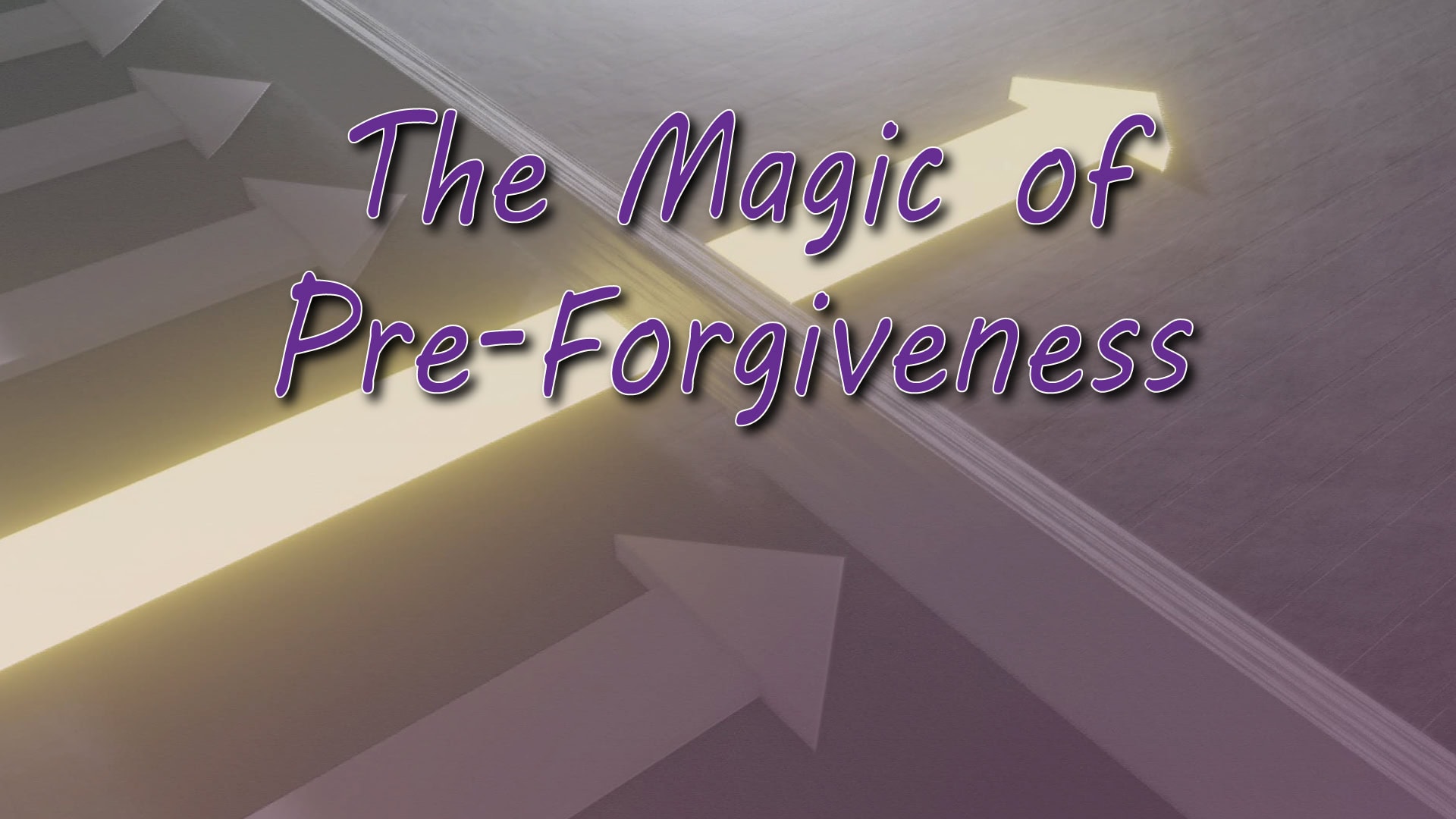 The Magic of Pre-Forgiveness - Your Life Mastery Coach